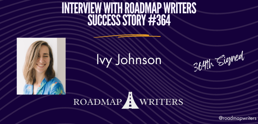 Interview with Roadmap Writers Success Story #364 - Ivy Johnson | Roadmap Writers